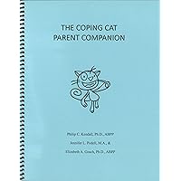 The Coping Cat Parent Companion: Philip C. Kendall, Ph.D., ABPP ...