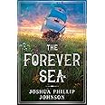 The Forever Sea (Tales of the Forever Sea): Johnson, Joshua Phillip ...