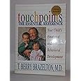 Touchpoints: Your Child's Emotional and Behavioral Development, Birth ...