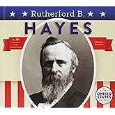 Rutherford B. Hayes (The United States Presidents): Rumsch, Breann ...