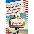 Welcoming the Stranger: Soerens, Matthew, Yang, Jenny, Anderson, Leith ...