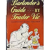 Trader Vic's Bartender's Guide: Victor Jules Bergeron, Shirley Sarvis, Helen Ann deWerd ...