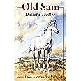 Amazon.com: Old Sam: Dakota Trotter (Old Sam Series): 9781932350289 ...