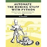 Automate the Boring Stuff with Python, 2nd Edition: Practical Programming for Total Beginners ...