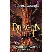 Amazon.com: Dragon Shift: A young adult fantasy (Dragons of Kaitstud ...
