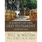 A Survey of the Old Testament: Hill, Andrew E., Walton, John H ...