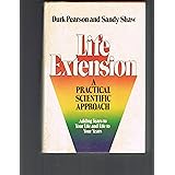 Life Extension: A Practical Scientific Approach: Pearson, Durk, Shaw ...