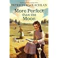 More Perfect than the Moon (Sarah, Plain and Tall, 4): MacLachlan ...