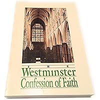 The Westminster Confession of Faith with Scripture Proofs ESV ...