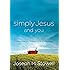 Simply Jesus: Experiencing the One Your Heart Longs For (LifeChange Books): Joseph M. Stowell ...