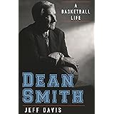 The Dean's List: A Celebration of Tar Heel Basketball and Dean Smith ...