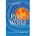 Pray for the World: A New Prayer Resource from Operation World ...