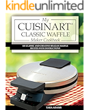 Waffle Recipes: Wonderful Waffles and Syrups Cookbook - Kindle edition ...