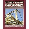 Timber Frame Construction: All About Post-and-Beam Building: Sobon ...