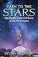 Path to the Stars: My Journey from Girl Scout to Rocket Scientist ...