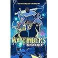 Wayfinders (Wayfinders, 1): Bryan Chick: 9798212631099: Amazon.com: Books