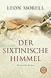 Der sixtinische Himmel: Historischer Roman: Amazon.de: Leon Morell: Bücher