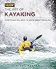 The Art of Kayaking: Everything You Need to Know About Paddling in ...