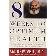 8 Weeks to Optimum Health, 1st, First Edition: Weil, Andrew X ...