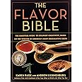 The Flavor Bible: The Essential Guide to Culinary Creativity, Based on ...