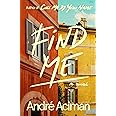 Amazon.com: Find Me: A Novel: 9780374155018: Aciman, André: Books