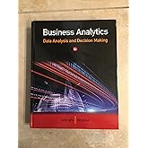 Amazon.com: Business Analytics: Data Analysis and Decision Making with ...