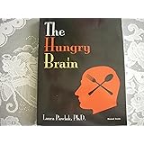 The Hungry Brain: Outsmarting the Instincts That Make Us Overeat ...
