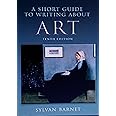 A Short Guide to Writing About Art (The Short Guide): Barnet, Sylvan ...