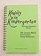 Kodaly in Kindergarten: 50 Lesson Plans, Curriculum, Song Collection ...