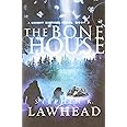 The Bone House (Bright Empires): Lawhead, Stephen: 9781595549365: Books ...