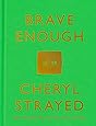 Brave Enough: Amazon.de: Cheryl Strayed: BÃ¼cher