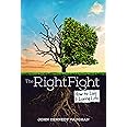 The Right Fight: How to Live a Loving Life: John Kennedy Vaughan ...