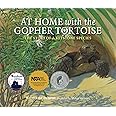 At Home with the Gopher Tortoise: The Story of a Keystone Species ...