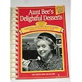 Aunt Bee's Delightful Desserts: Beck, Ken, Clark, Jim: 9781558534025 ...