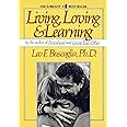 Living Loving and Learning: Buscaglia, Leo F.: 9780449901816: Amazon ...
