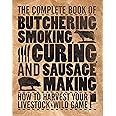 The Complete Book of Butchering, Smoking, Curing, and Sausage Making ...