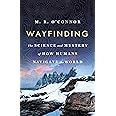 Wayfinding: The Science and Mystery of How Humans Navigate the World: O ...