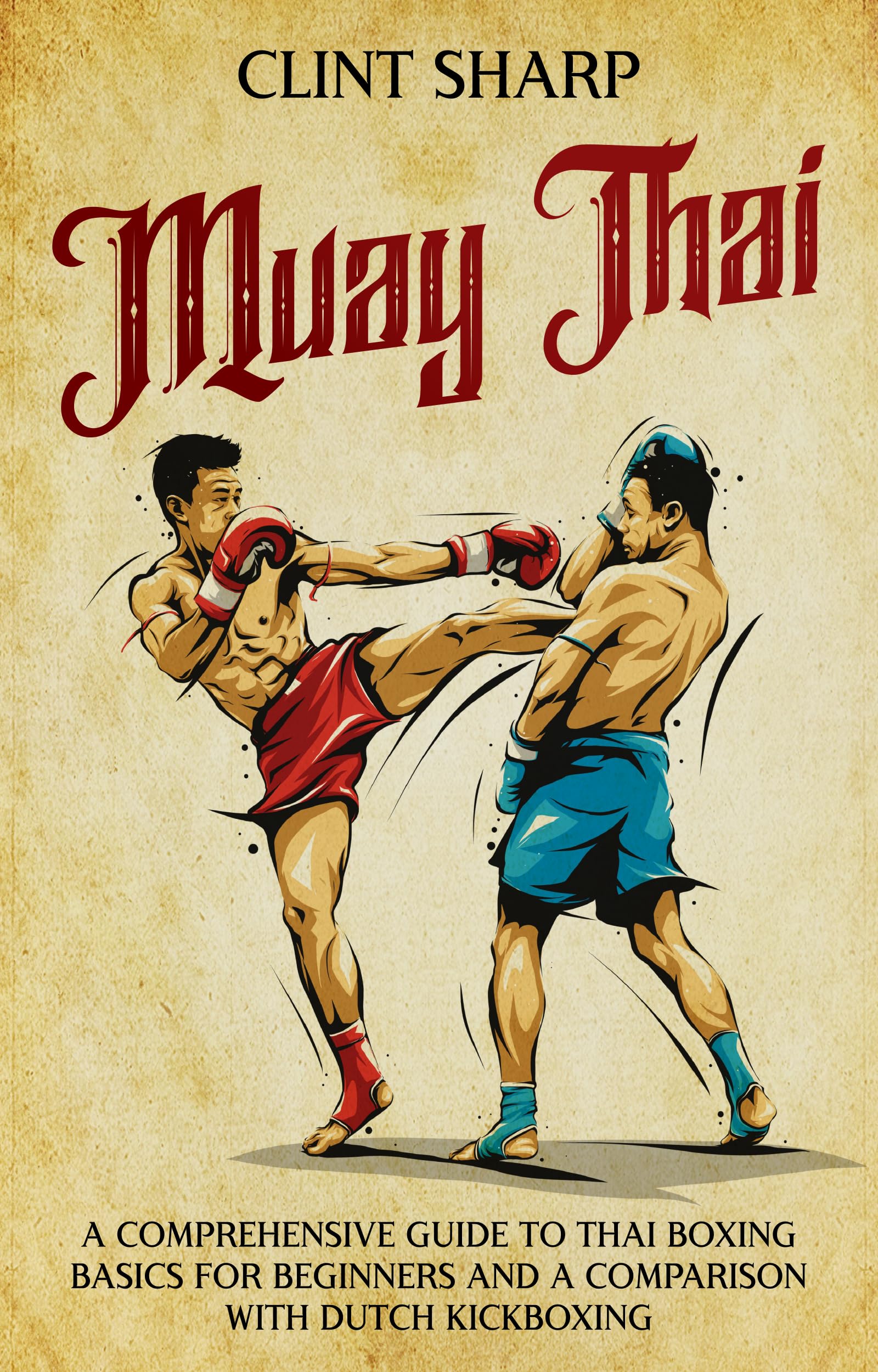 Mua Muay Thai: A Comprehensive Guide to Thai Boxing Basics for ...