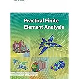 Practical Finite Element Analysis: Nitin S Gokhale, Sanjay S Deshpande, Sanjeev V Bedekar, Anand ...