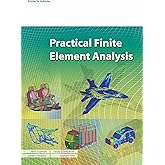 Building Better Products with Finite Element Analysis: Adams, Vince ...