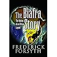 The Biafra Story: The Making of an African Legend: Forsyth, Frederick: 9781844155231: Amazon.com ...