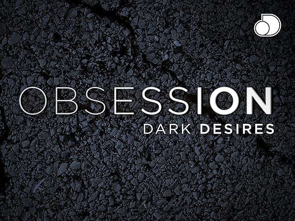Watch Obsession: Dark Desires - Season 4 | Prime Video