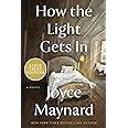 How the Light Gets In: A Novel: Maynard, Joyce: 9780063386594: Amazon.com: Books