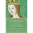 Isabella of Castile: Europe's First Great Queen: Tremlett, Giles ...