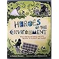 Heroes of the Environment: True Stories of People Who Help Protect Our ...