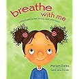 Breathe with Me: Using Breath to Feel Strong, Calm, and Happy : Gates ...
