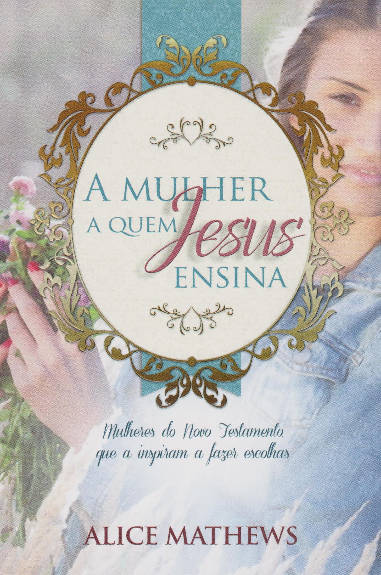 A Mulher a Quem Jesus Ensina PDF Alice Mathews