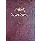 The Wit & Wisdom of Benjamin Franklin: Humes, James C.: 9780517163450 ...