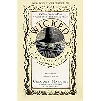 Wicked: The Life and Times of the Wicked Witch of the West: Gregory ...