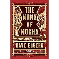 The Monk of Mokha: Eggers, Dave: 9781101947319: Amazon.com: Books